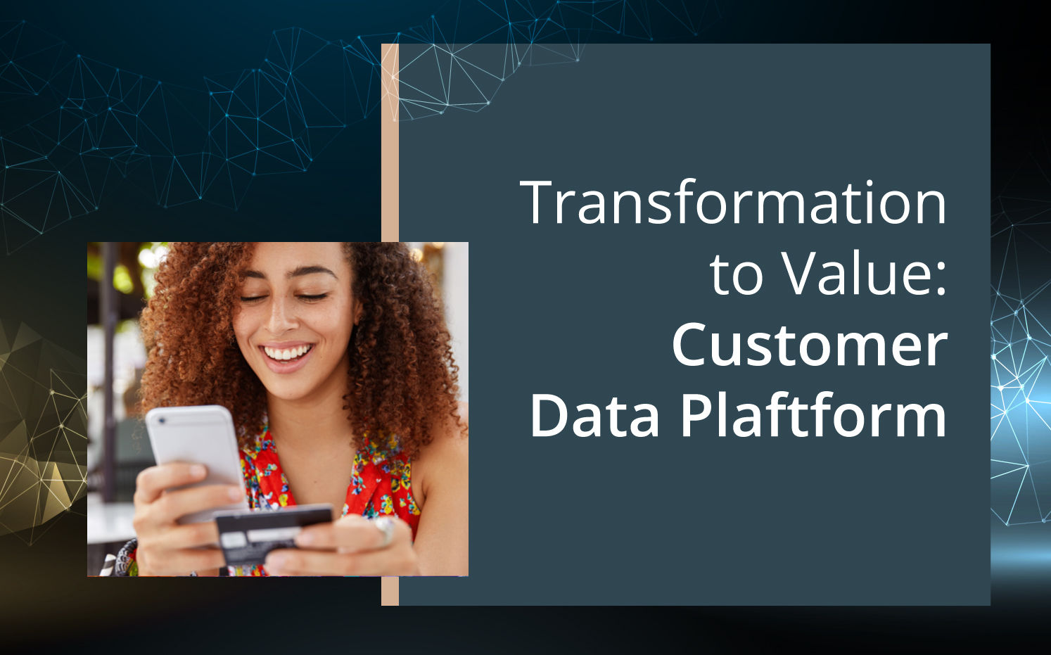 Transformation to Value: Customer Data Platform | The CRM Team