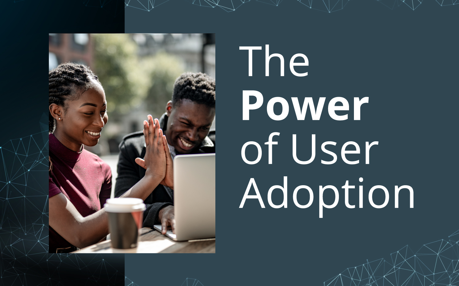 The Power of User Adoption - The CRM Team