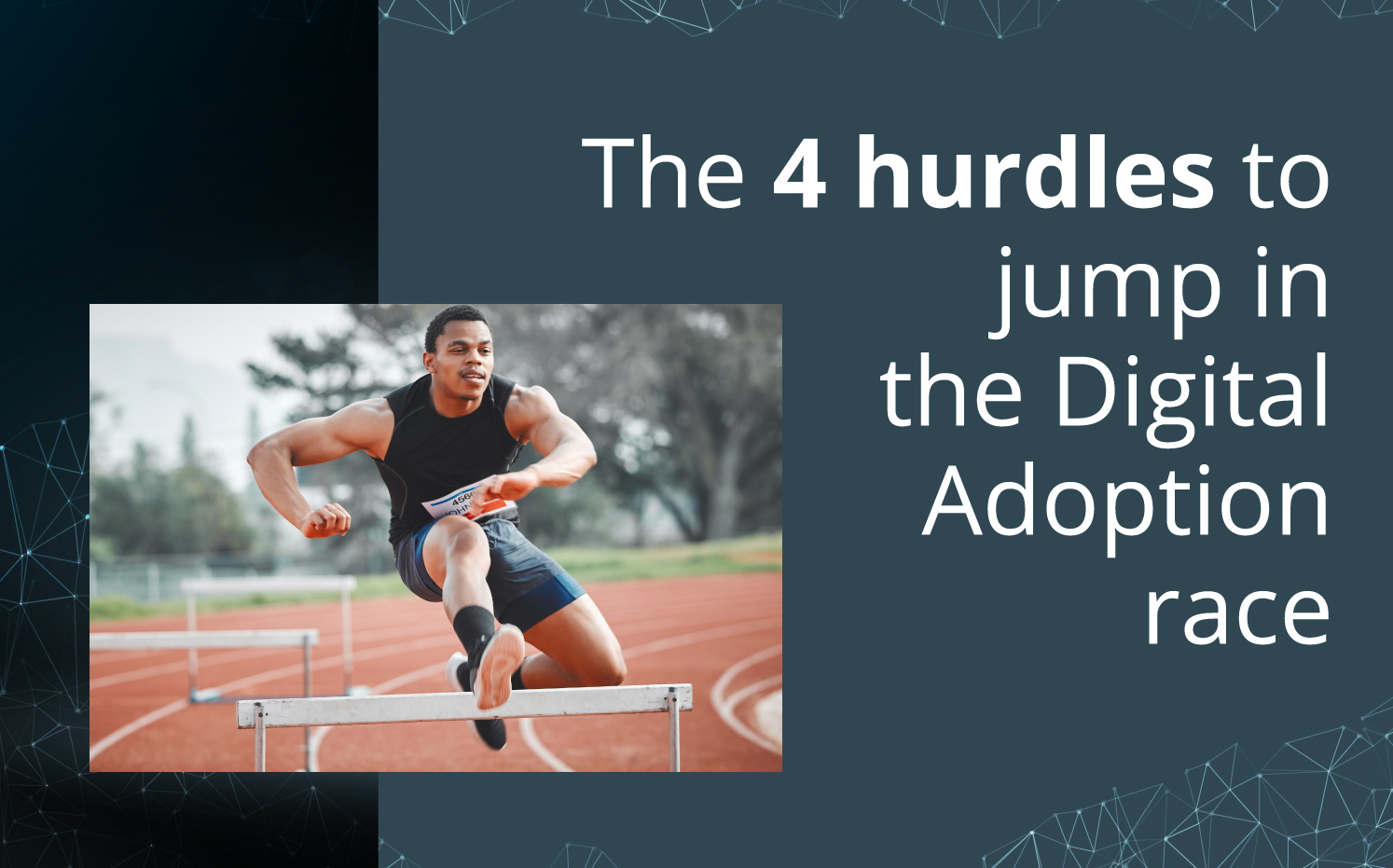 The 4 Hurdles To Jump in The Digital Adoption Race - The CRM Team